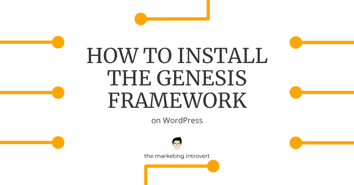 How to Install the Genesis Framework: Step-by-Step Foolproof Guide to ...