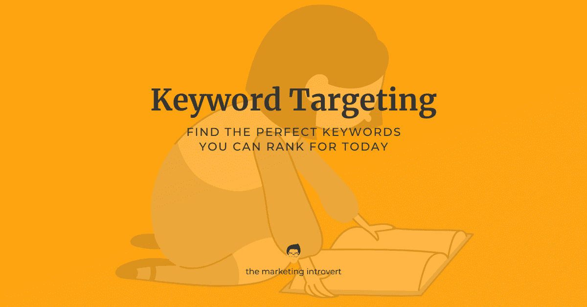 Keyword Targeting: How to Find the Perfect Keywords to Rank For Your ...